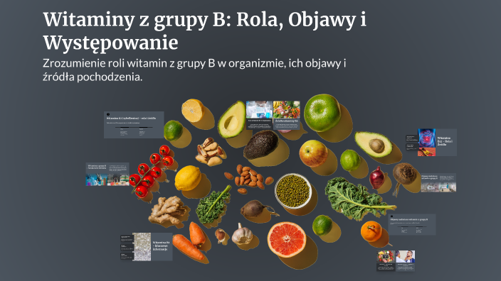 Witaminy z grupy B: Rola, Objawy i Występowanie by Julia on Prezi