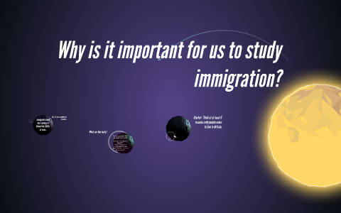 Why is it important for us to study immigration? by Brian O'Neill on Prezi
