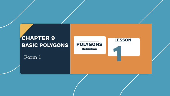 Chapter 9 - Basic Polygons by Niwasini Ravi on Prezi