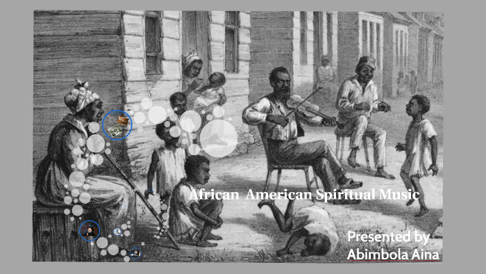 African American Spiritual Music by Abimbola Aina on Prezi