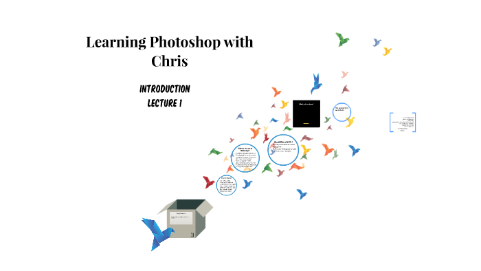 Learning Photoshop with Chris by Chris Rathore on Prezi