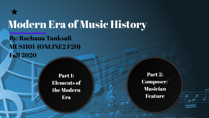 Modern Era of Music History by Rachana Tanksali on Prezi