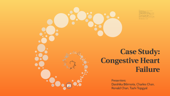 Case Study: Congestive Heart Failure by Charles Chan on Prezi