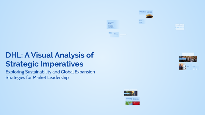 DHL: A Visual Analysis of Strategic Imperatives by Muszka Botond on Prezi