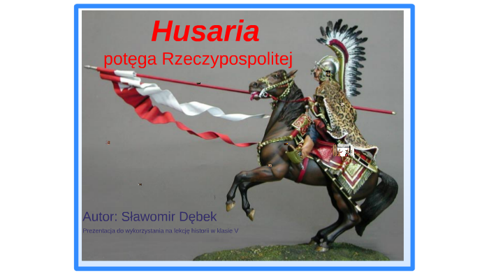 Husaria by Sławomir Dębek on Prezi