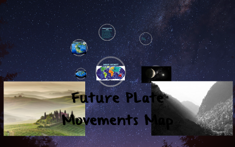 Future PLate Movements Map by Gregory Nails on Prezi