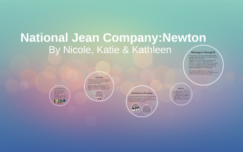 National Jean Company:Newton by Colie Mignault on Prezi