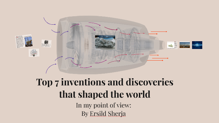 Top 7 inventions and discoveries that shaped the world by Ersild Sherja ...