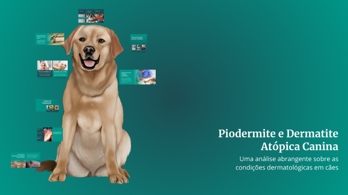 Piodermite e Dermatite Atópica Canina by Gabriela Faria on Prezi