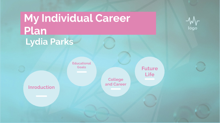My Individual Career Plan by Lydia Parks on Prezi