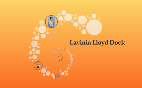 Lavinia Lloyd Dock by Rachel Payne on Prezi