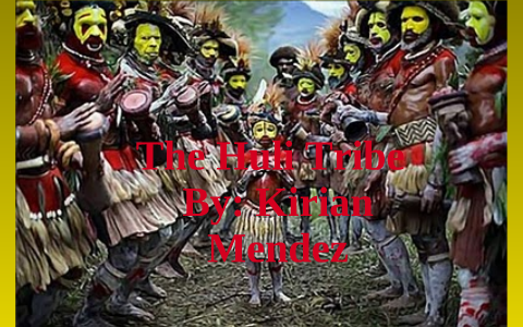The Huli Tribe by kirian mendez on Prezi
