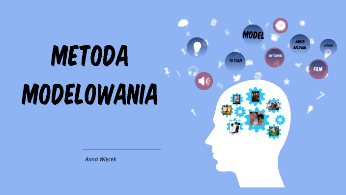 Metoda modelowania Anna Więcek by Anna Izabela on Prezi