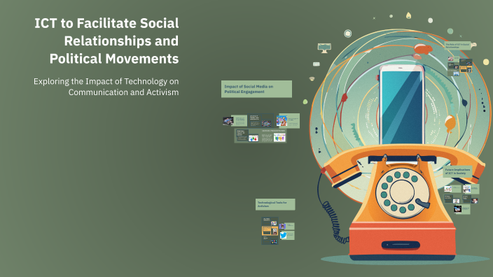 ICT to Facilitate Social Relationships and Political Movements by ...