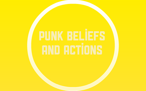 Punk Beliefs and Actions by Stanislav Vysotsky on Prezi