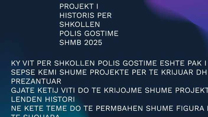 PROJEKT I HISTORIS PER SHKOLLEN POLIS GOSTIME SHMB 2025 by ANA MAJI on ...