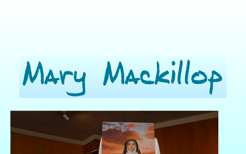 Mary Mackillop by Nathan Lim on Prezi