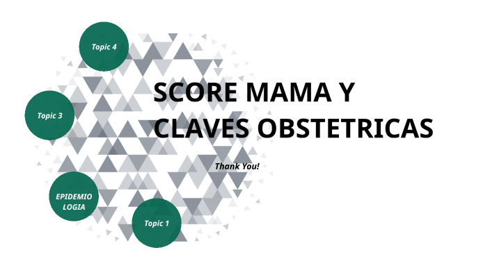 score mama claves obstetricas by CINDY KARINA QUIÑÓNEZ GUAGUA on Prezi