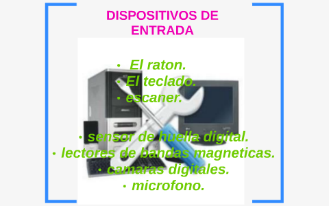 dispositivos de entrada y de salida de un pc by luisa marin on Prezi