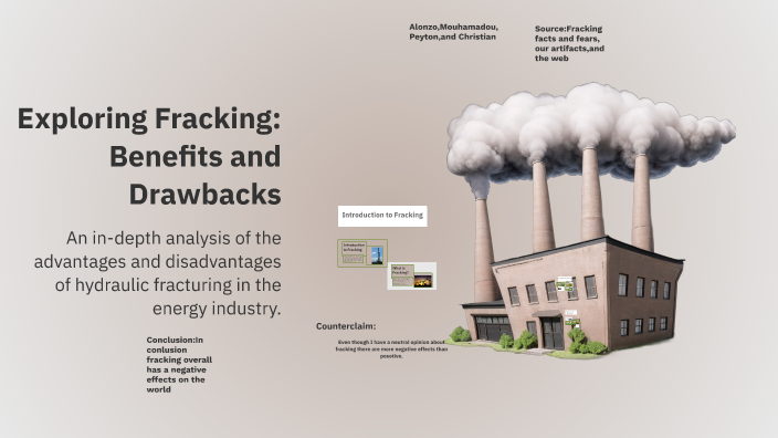 Exploring Fracking: Benefits and Drawbacks by Alonzo Epps on Prezi