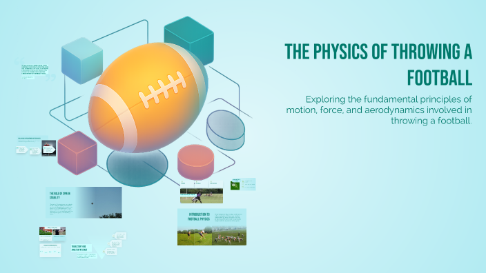The Physics of Throwing a Football by Ruben Andrade on Prezi