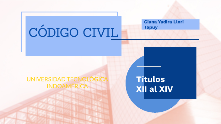 Código Civil Ecuatoriano - Títulos del XII al XIV. by Giana Llori on Prezi