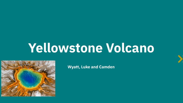 Yellowstone Volcano by Wyatt Mullinix on Prezi