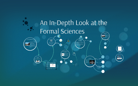 An In Depth Look at the Formal Sciences by Group 1 !!! on Prezi