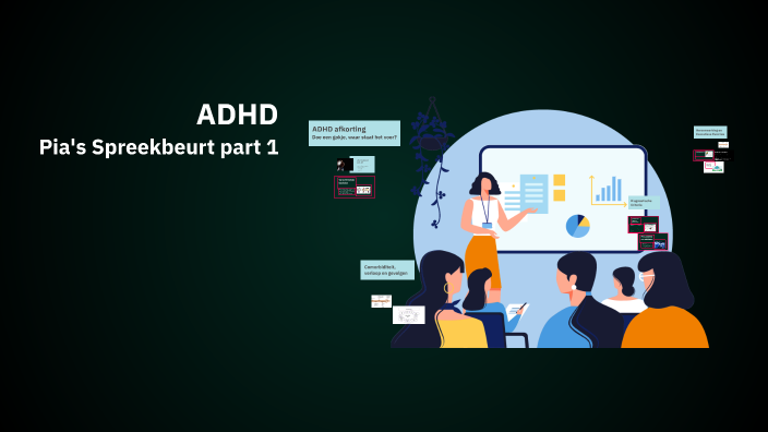 ADHD - Pia's Spreekbeurt deel 1 by Pia van Reemst on Prezi