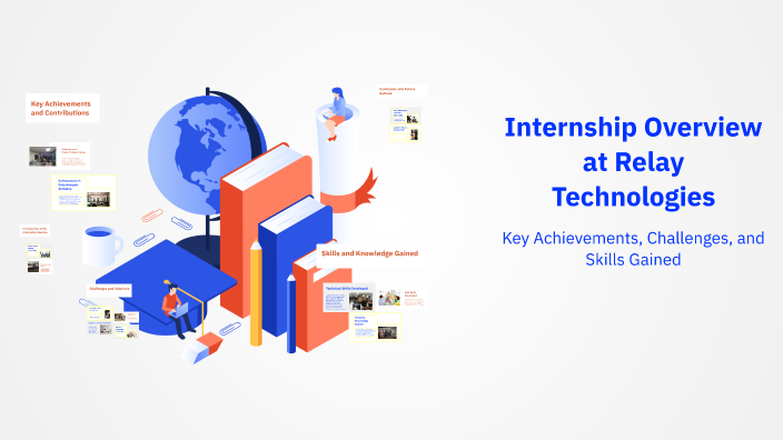 Internship Overview at Relay Technologies by gaurav vijay on Prezi