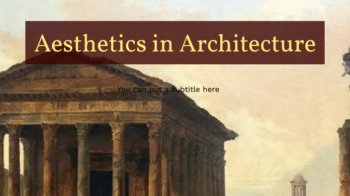 Aesthetics in Architecture by Michael Antinucci on Prezi