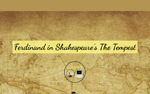 Ferdinand in Shakespeare's The Tempest by Parth Vaidya on Prezi