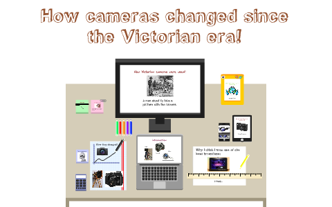 How cameras changed since the Victorian era by Toon Vanabriksha on Prezi