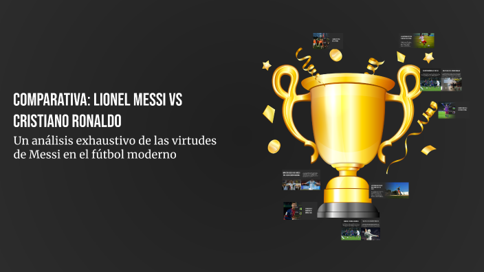 Comparativa: Lionel Messi vs Cristiano Ronaldo by Renata Varela on Prezi