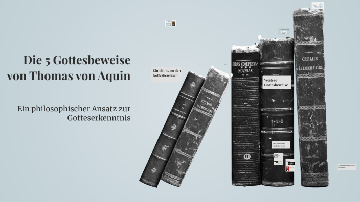 Die 5 Gottesbeweise von Thomas von Aquin by Philipp Mähler on Prezi