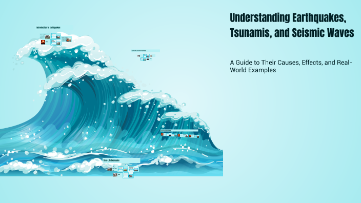 Understanding Earthquakes, Tsunamis, and Seismic Waves by hannah ...