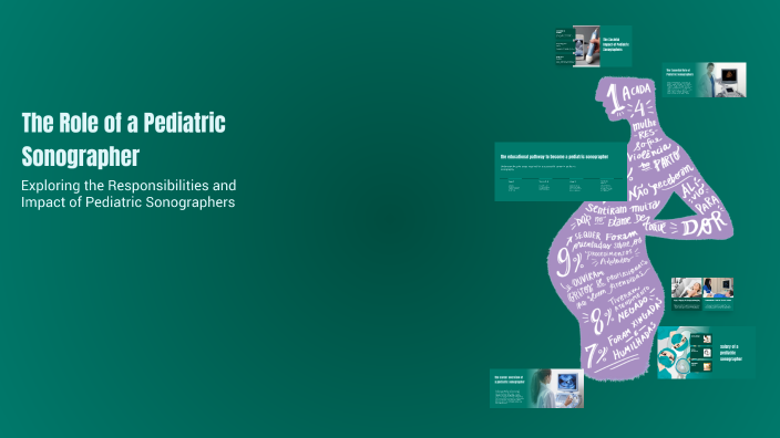The Role of a Pediatric Sonographer by catelyn jacobson on Prezi