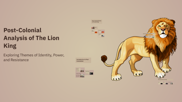 Post-Colonial Analysis of The Lion King by Ashley Gray on Prezi