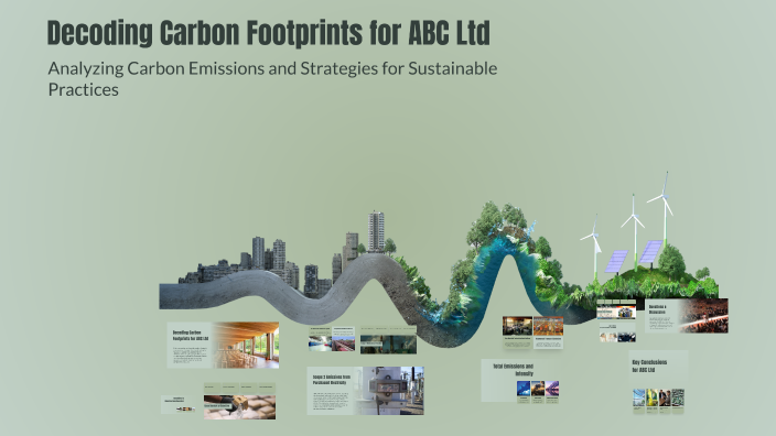 Decoding Carbon Footprints for ABC Ltd by mohit yadav on Prezi