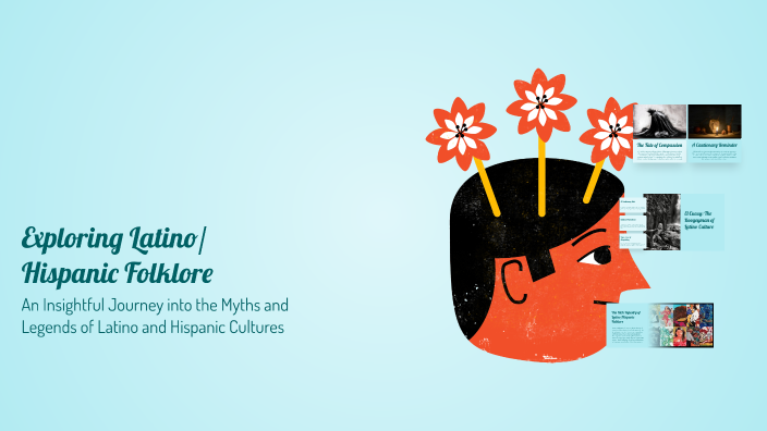 Exploring Latino/Hispanic Folklore by ShaLayla Simmons on Prezi