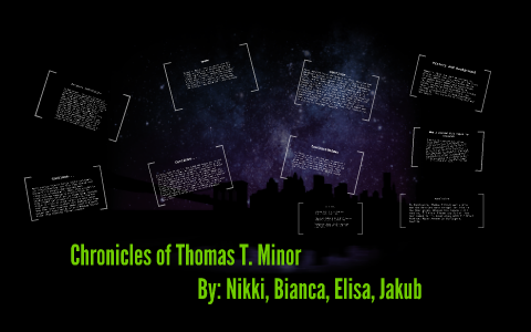 Chronicles of Thomas T. Minor by Honeybee Sweeeet on Prezi