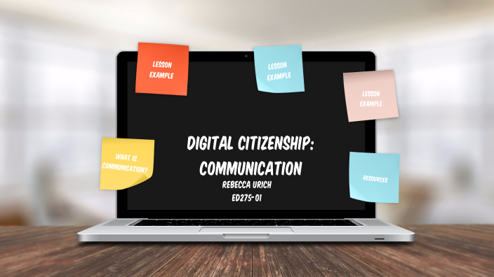 Communication - Digital Citizenship by Rebecca Urich on Prezi