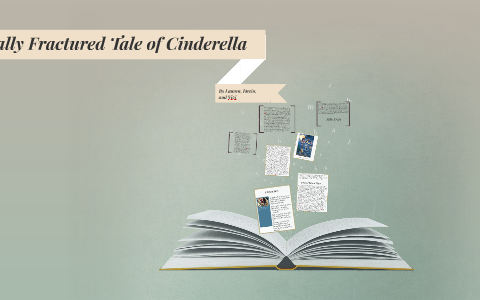 The Mentally Fractured Tale of Cinderella by Devin S. on Prezi