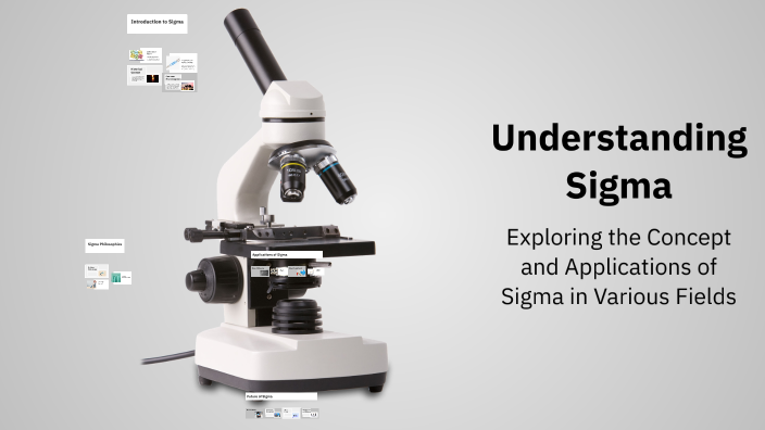 Understanding Sigma by MunXw9iAly 3AWLJNwSNu on Prezi