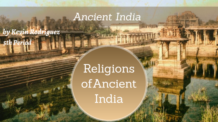 Early Ancient India by Kevin Rodriguez on Prezi