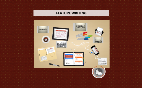 FEATURE WRITING by on Prezi