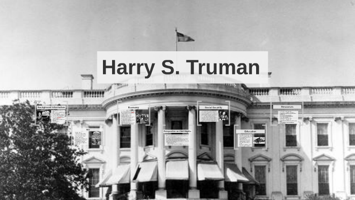 Harry S. Truman Presentation by on Prezi