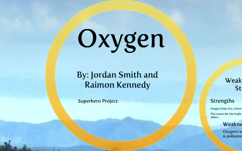 Oxygen Superhero by Jordan Smith on Prezi