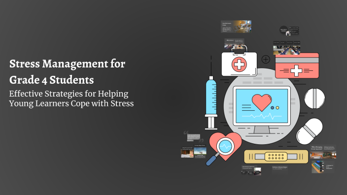 Stress Management for Grade 4 Students by Muhammad Ahmed on Prezi