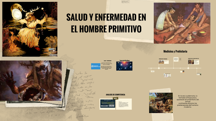 SALUD Y ENFERMEDAD EN EL HOMBRE PRIMITIVO by alvaro copa on Prezi